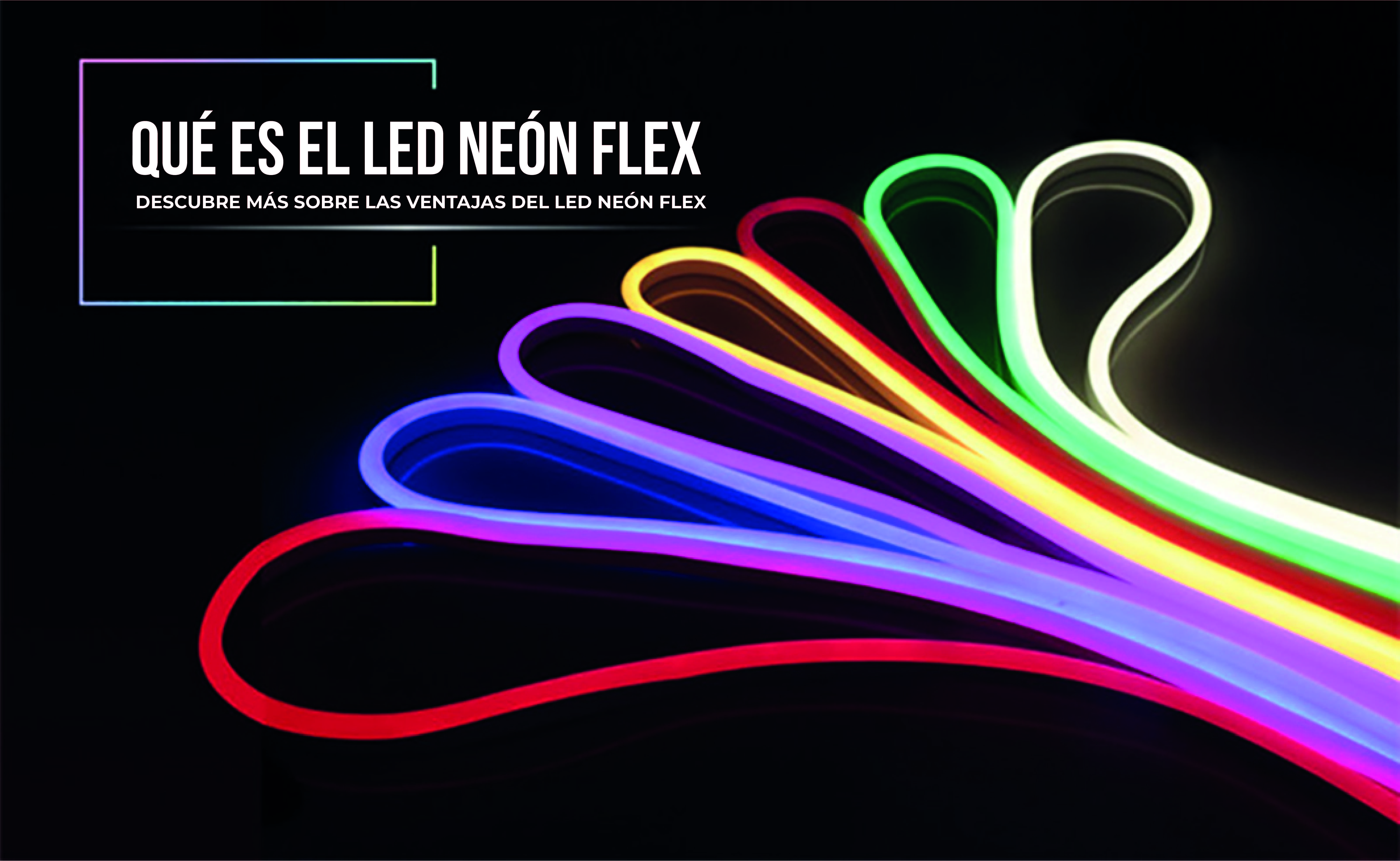 Qué es el Led Neón Flex